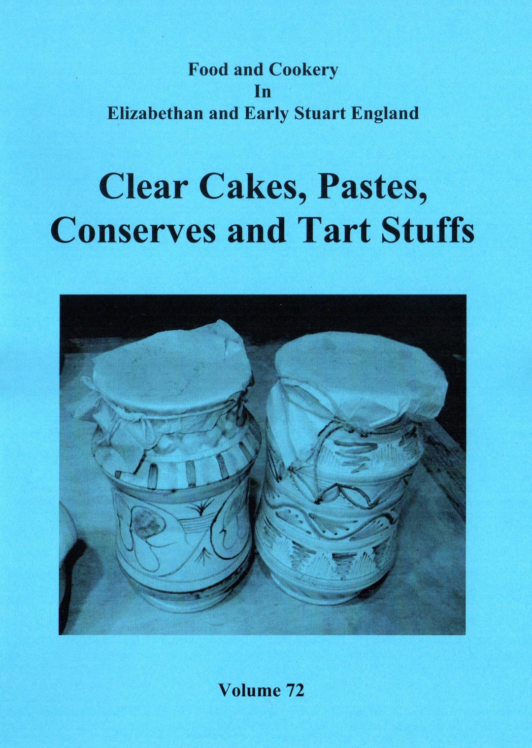 Clear Cakes, Pastes, Conserves and Tart Stuff - Stuart Press Living ...