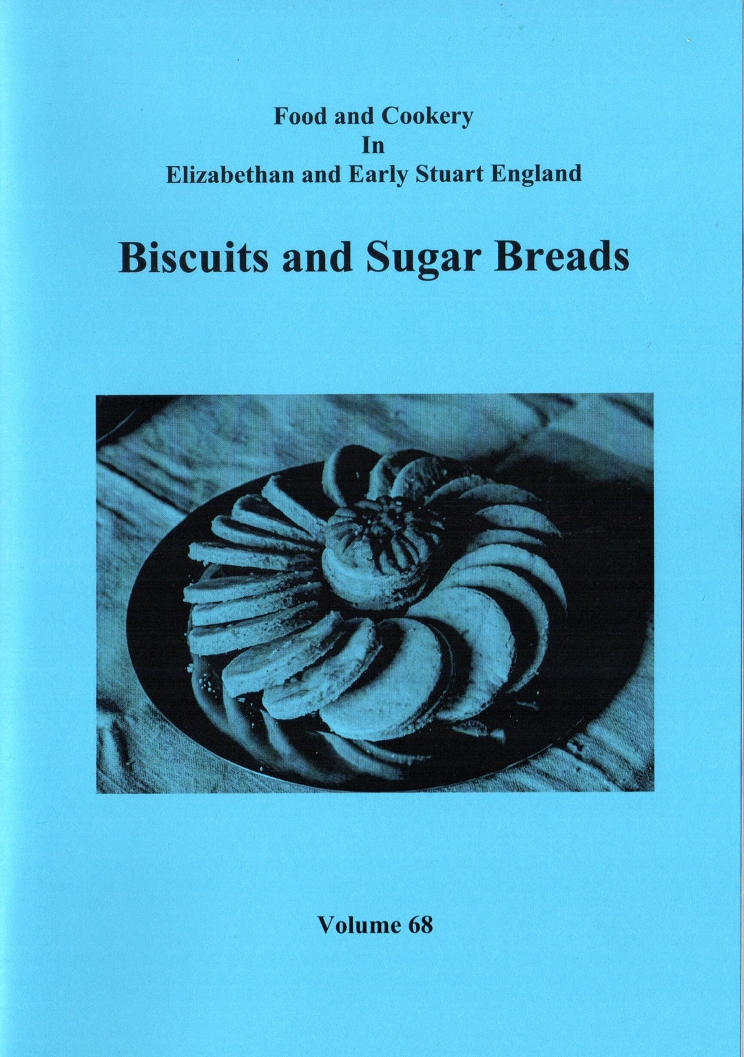 Biscuits and Sugar Breads - Stuart Press Living History Series: Volume ...