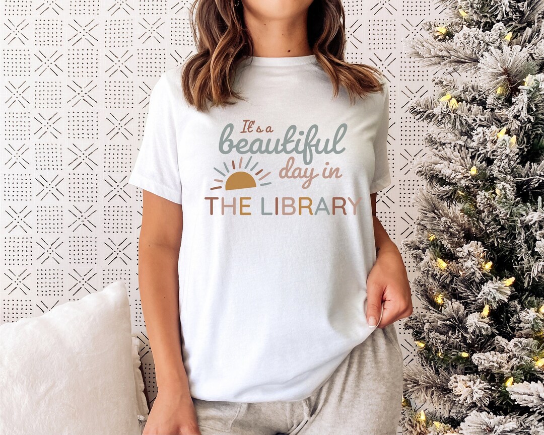 Librarian Shirt, It's a Beautiful Day in the Library, Librarian Tee ...