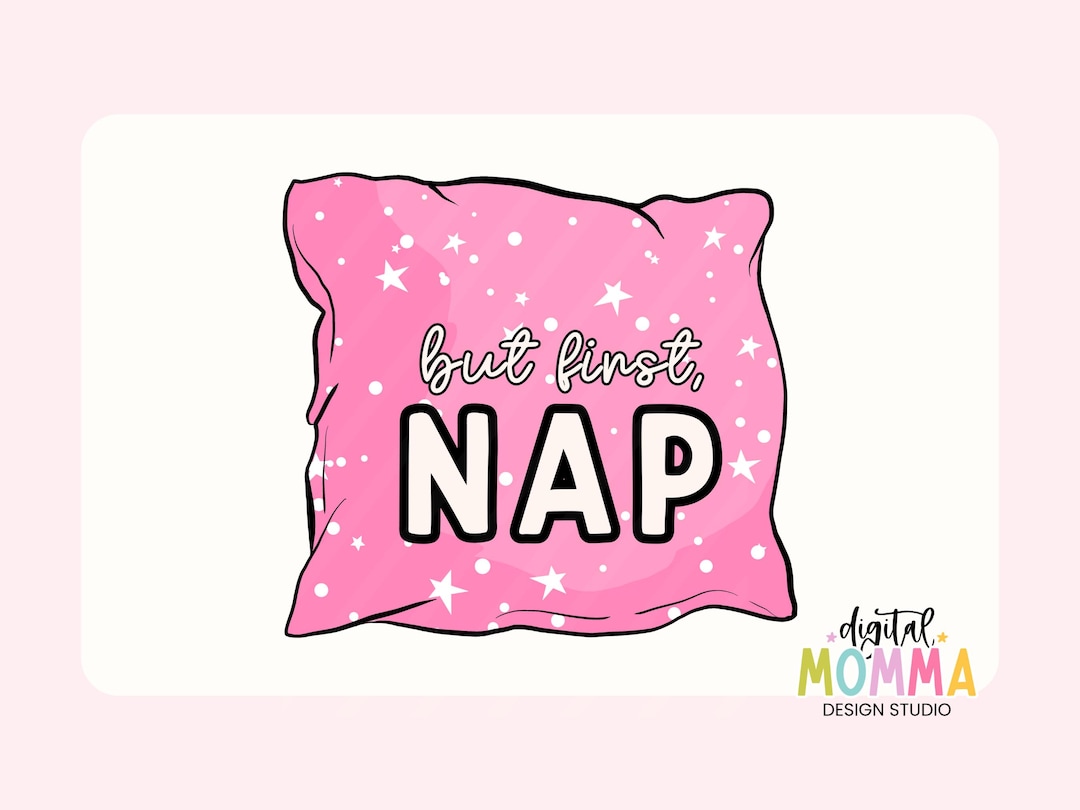 Nap, Napping PNG Clipart, Sublimation Design, but First, Nap PNG ...
