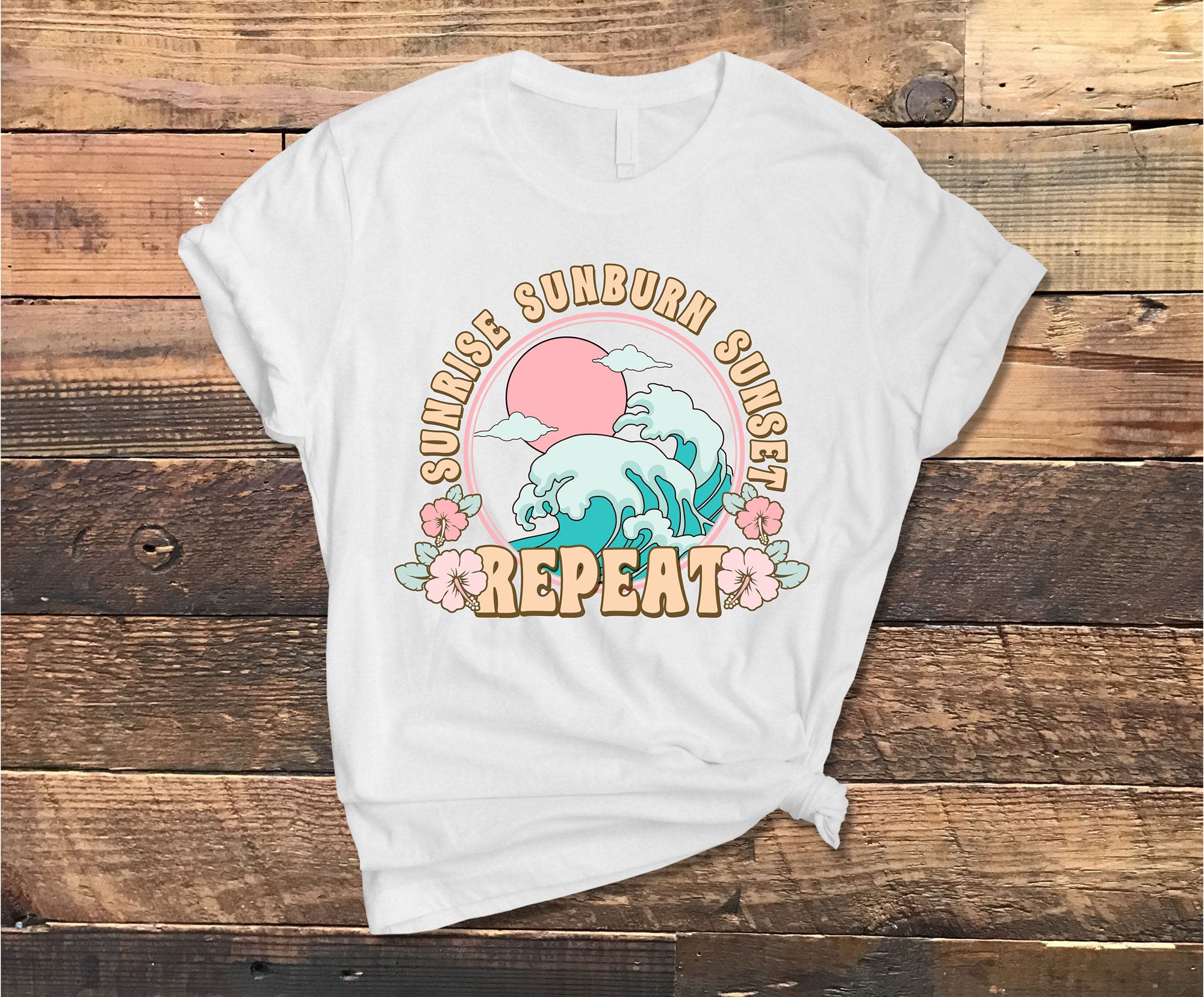 Sunrise Sunburn Sunset Repeat, Beach Life Shirt, Beach Vibes, Trendy ...