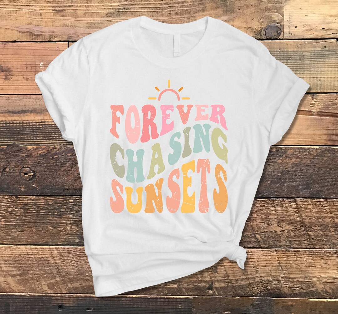 Forever Chasing Sunsets Shirt, Beach, Trendy, Aesthetic Shirt, Gift for ...