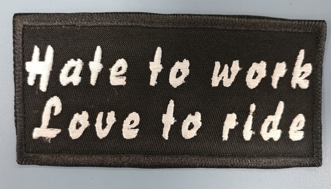 Hate to Work Patch, Embroidered Biker Patch - Etsy