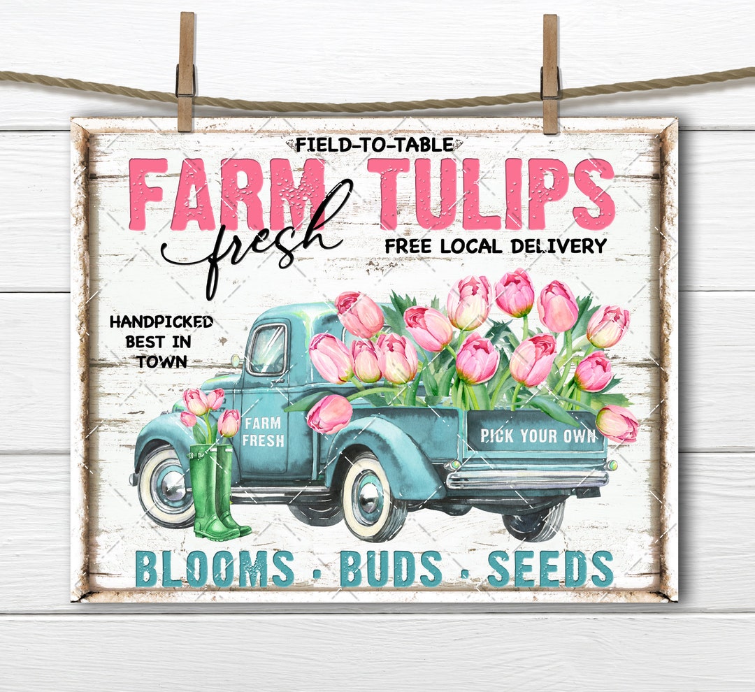 Farmhouse Spring Truck Farm Fresh Pink Tulips Flower Market DIY Sign ...