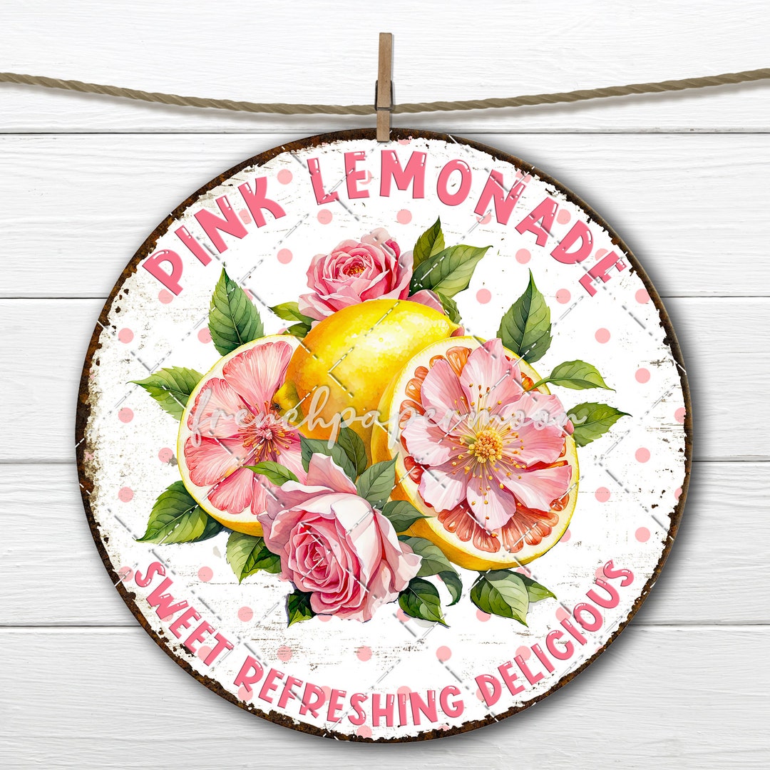 Pink Lemonade Circle DIY Sign Sublimation Lemons Roses 8x8 Incle Round ...