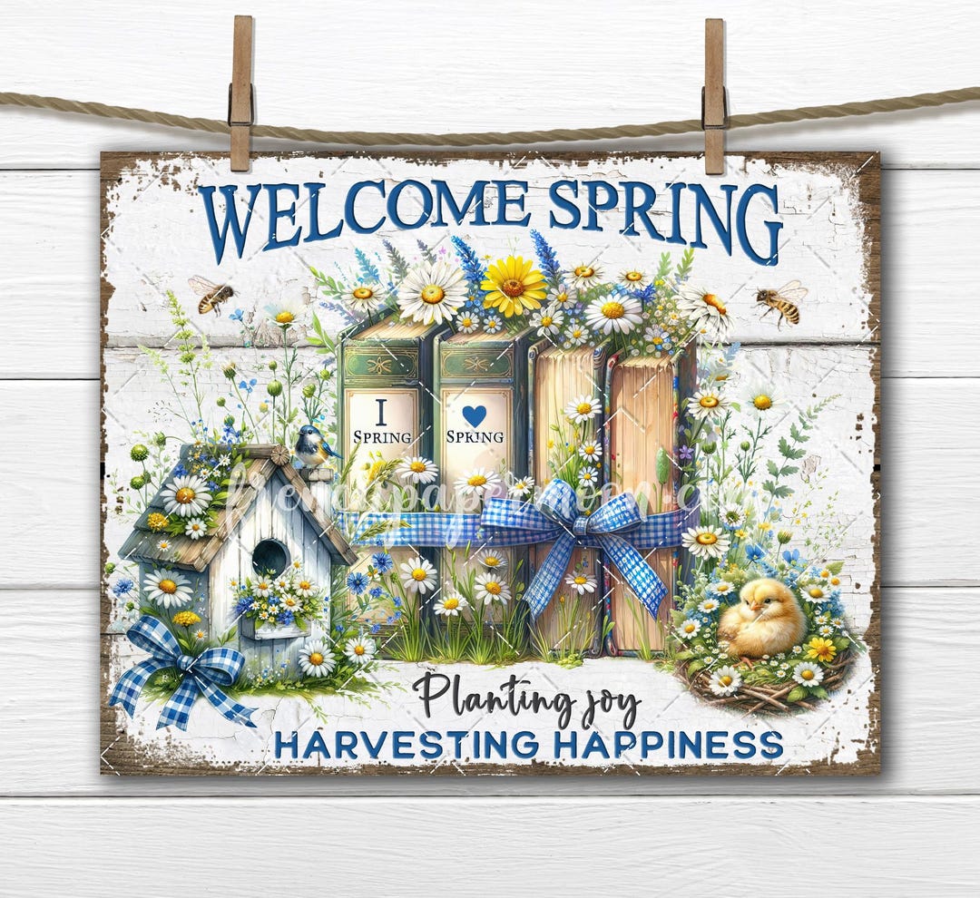 Farmhouse Welcome Spring, I Love Spring Books Flowers, Yellow Blue ...