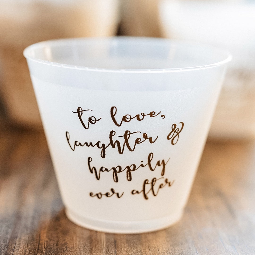 Custom Love Laughter and Happily Ever After Frost Flex Wine Cups ...