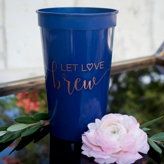 Let Love Brew Cups Reusable Plastic Stadium Cups Custom | Etsy