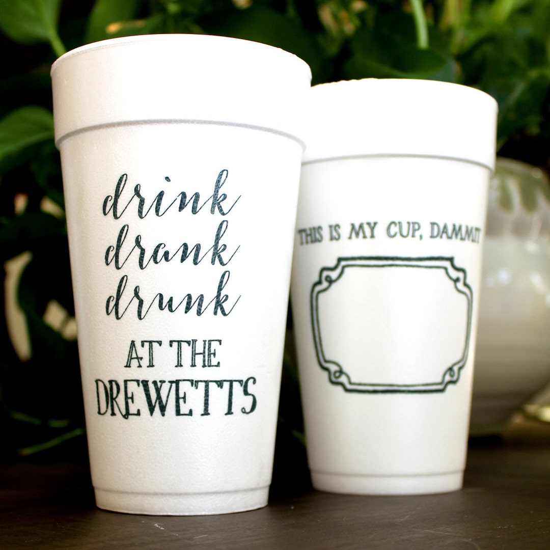 Custom Drink Drank Drunk Party Cups, Personalized Styrofoam Cups ...