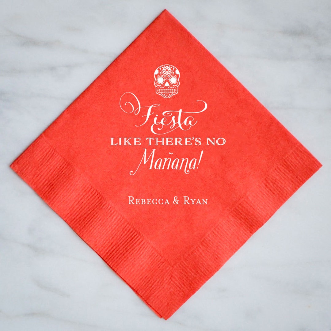 Custom "fiesta Like There's No Mañana" Napkins, Personalized Mexican ...