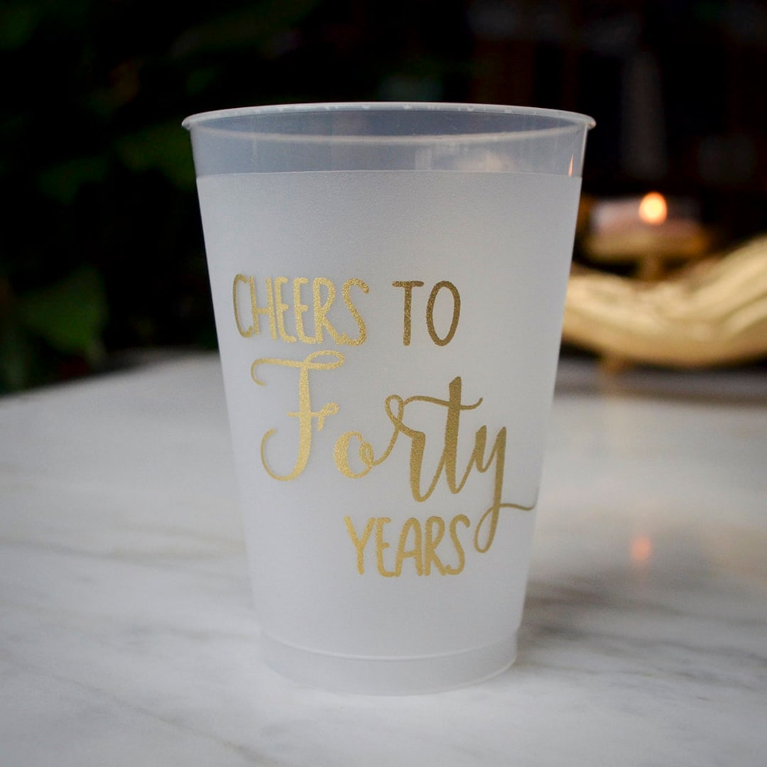Cheers to Forty Years Frost-flex Cups, 40th Birthday Party Decor ...