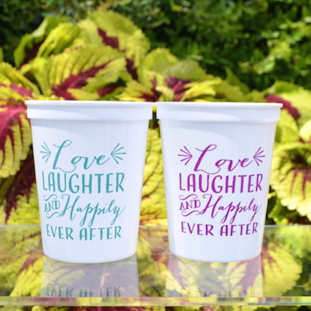 Love Laughter and Happily Ever After Stadium Cups, Personalized Plastic ...
