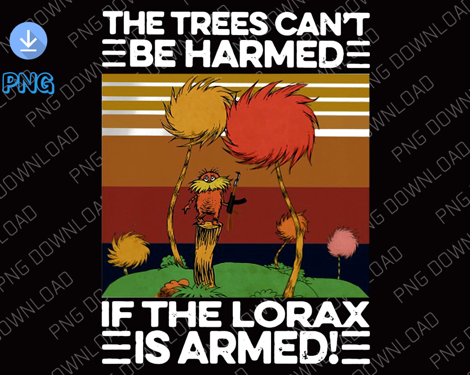 The Trees Cant Be Harmed If the Lorax is Armed Vintage N - Etsy