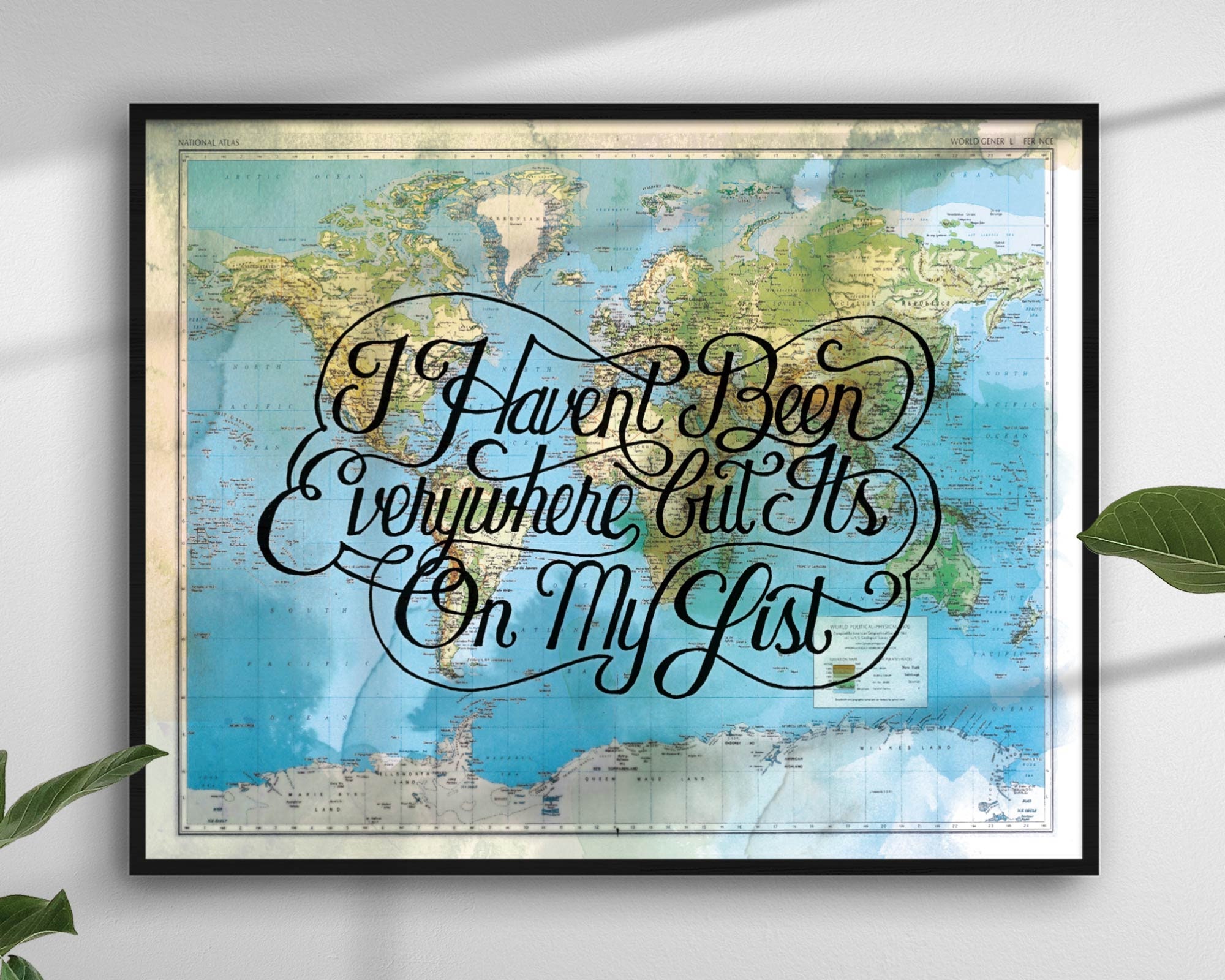 I Haven't Been Everywhere but It's on My List World Map Lettering Print ...