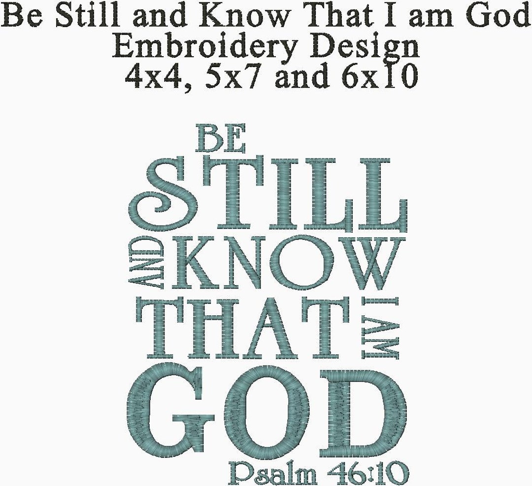 Be Still and Know That I AM GOD Psalm 46 10 - Christian Embroidery ...