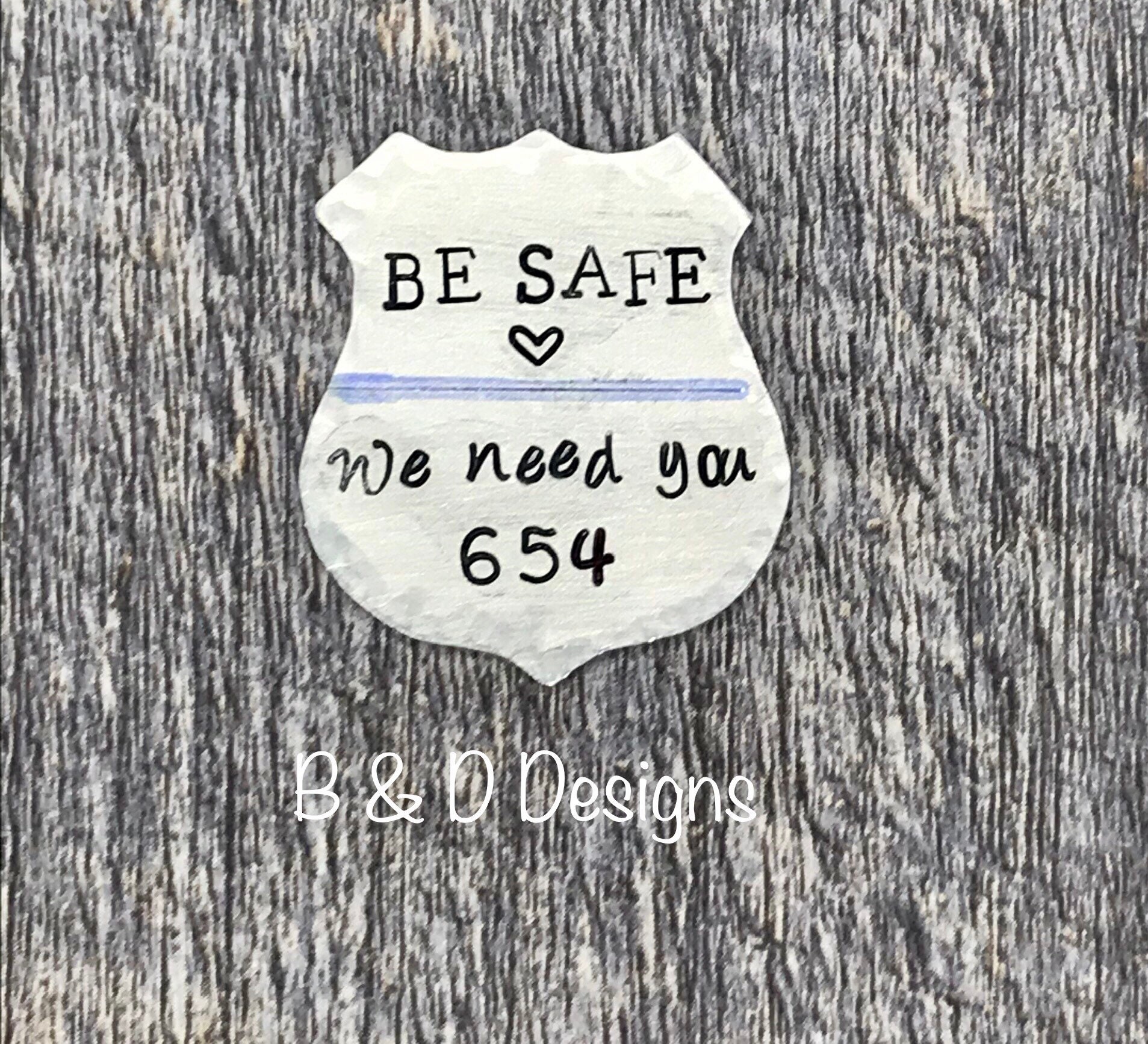 Police Officer Be Safe Police Badge Police Husband - Etsy