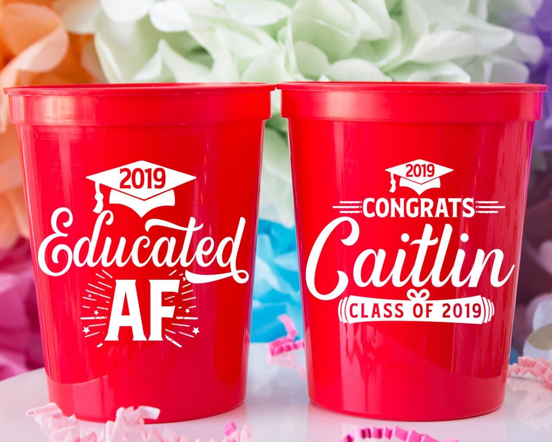 Graduation Cups, Educated AF Graduation Party Cups, Class of 2025 ...