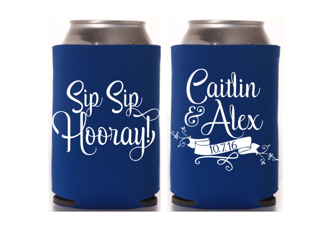 Sip Sip Hooray Custom Can Cooler, Wedding Favor, Personalized Can ...