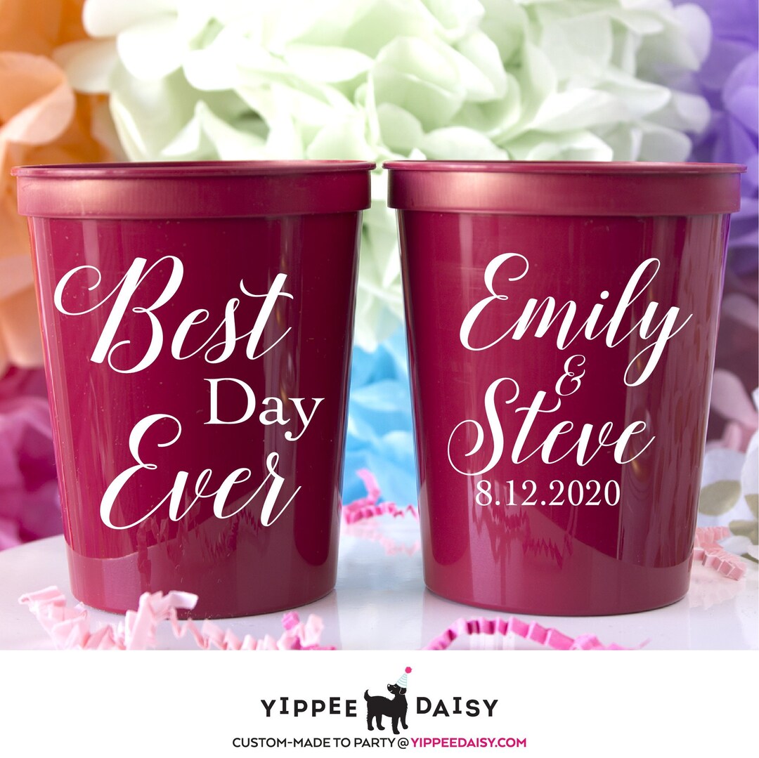 Custom Stadium Cups, Wedding Party Cups, Best Day Ever, Reusable ...