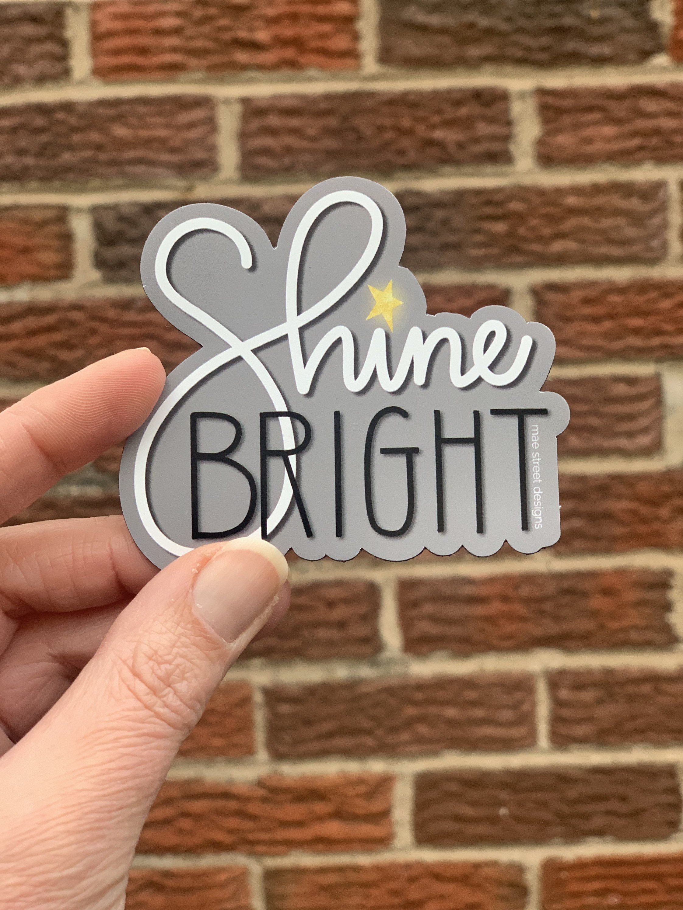 Shine Bright Vinyl sticker or Magnet