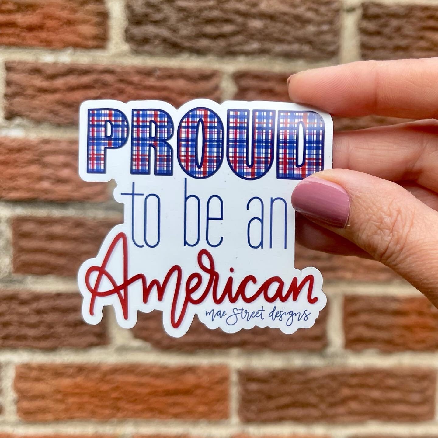 Proud to be an American Patriotic weatherproof vinyl sticker or magnet