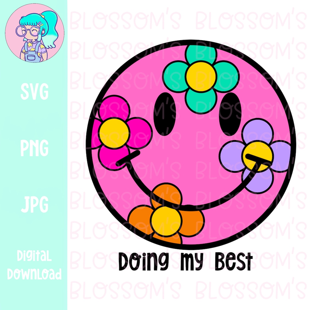 Doing My Best Png, Smiley Face Svg, Mental Health Png, Inspirational ...
