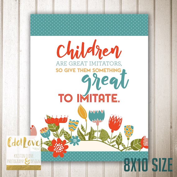 Children are great imitators INSTANT download 8x10 size | Etsy
