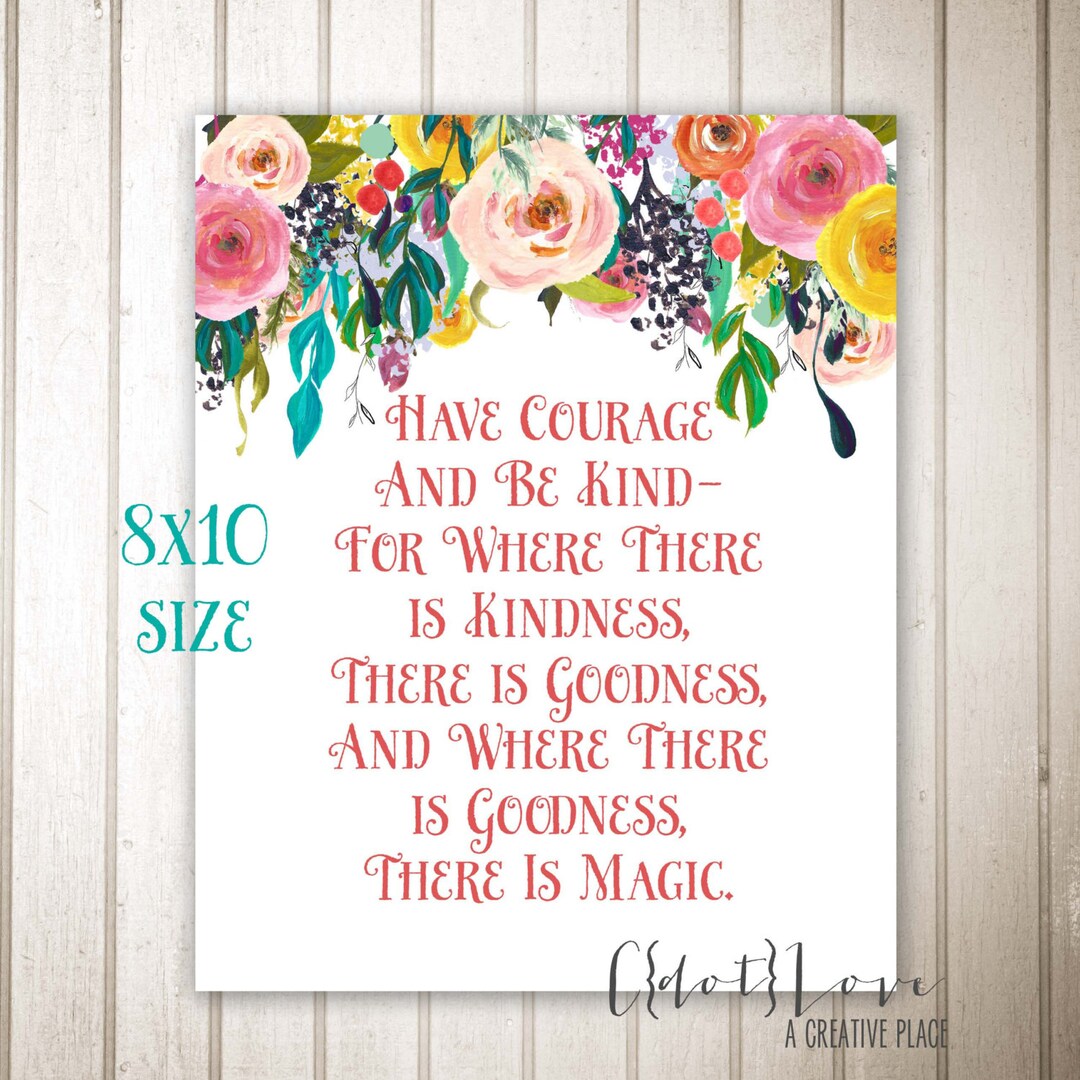 Have Courage and Be Kind - Quote From Cinderella INSTANT Download 8x10 ...