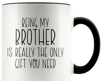 Being My Brother is Really the Only Gift You Need Mug Love You - Etsy