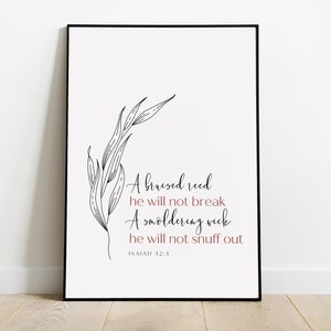 A Bruised Reed He Will Not Break Printable, Isaiah 42:3, Minimalist ...