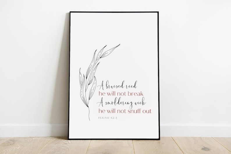 A Bruised Reed He Will Not Break Printable Isaiah 42:3 - Etsy