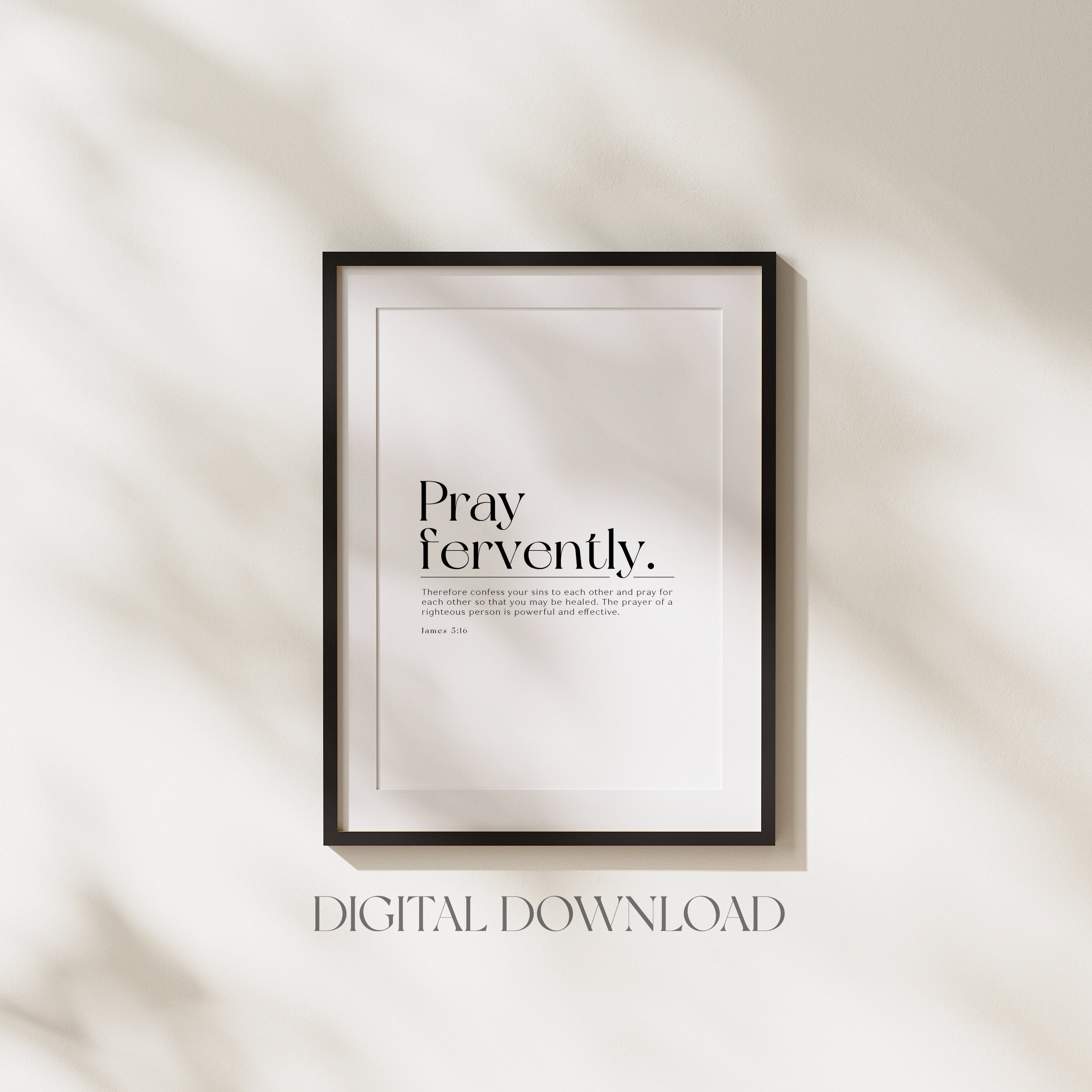 Pray Fervently Print, James 5:16 Bible Verse (digital Download) - Etsy