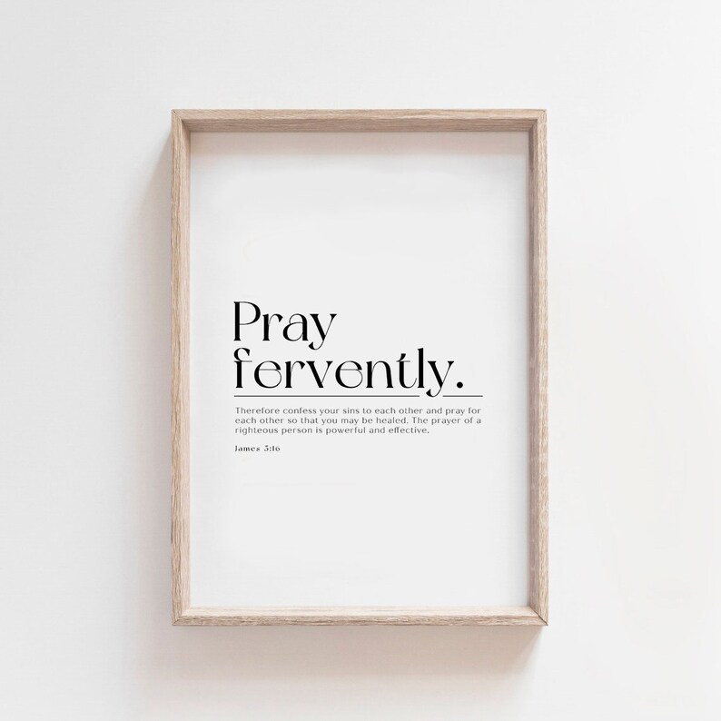 Pray Fervently Print, James 5:16 Bible Verse (digital Download) - Etsy