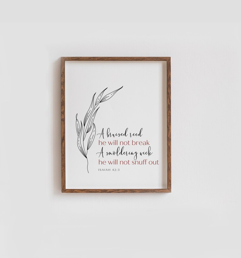 A Bruised Reed He Will Not Break Printable Isaiah 42:3 - Etsy