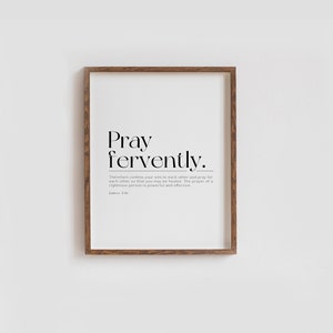 Pray Fervently James 5:16 Downloadable Wall Art, Christians Wall Art ...