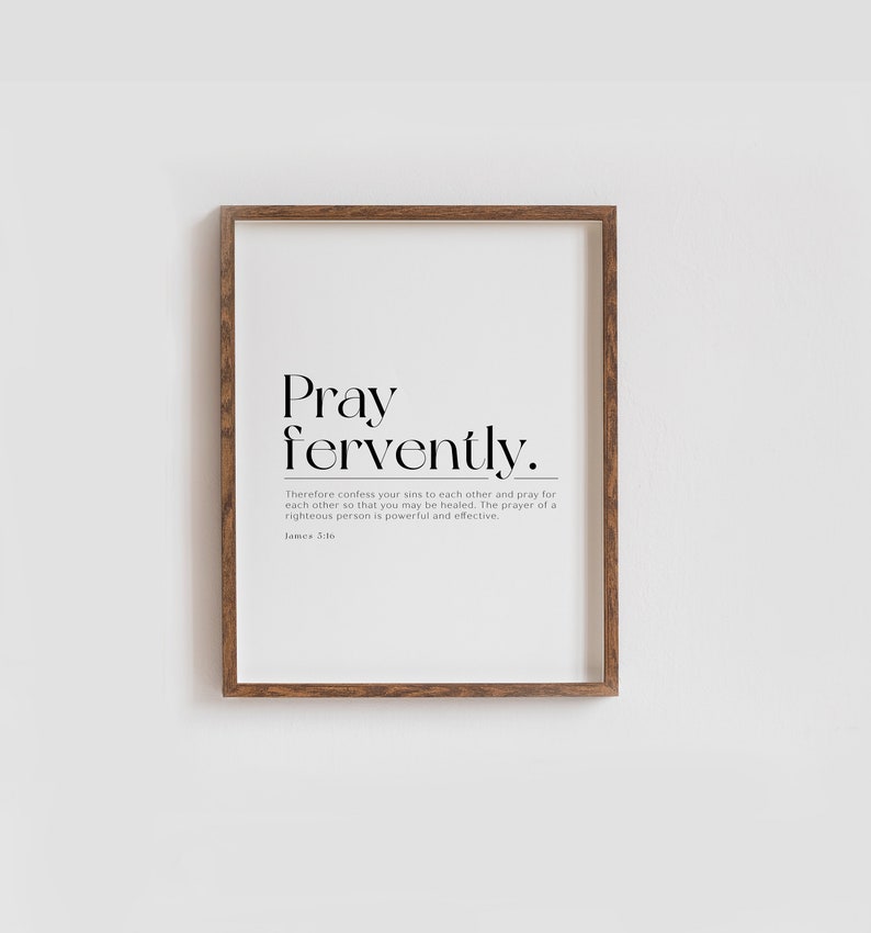 Pray Fervently Print, James 5:16 Bible Verse (digital Download) - Etsy