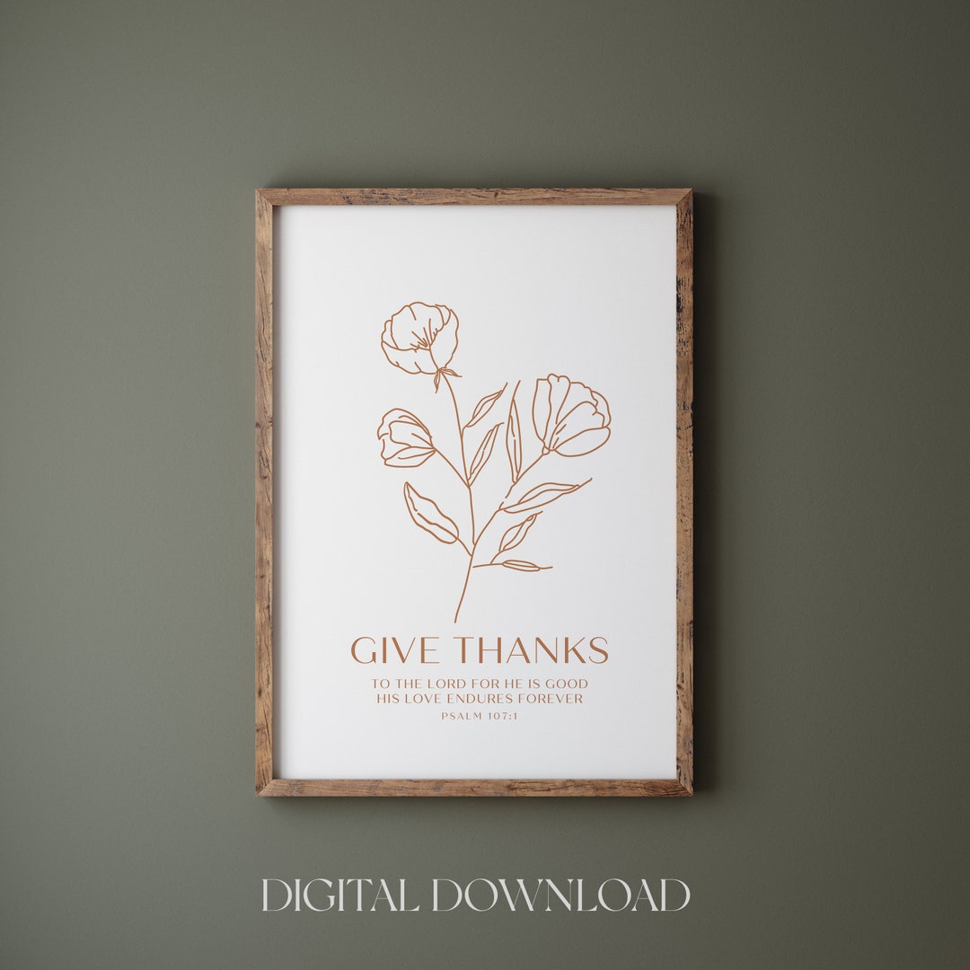 Give Thanks to the Lord for He is Good Wall Art Prints, Psalm 107:1 ...