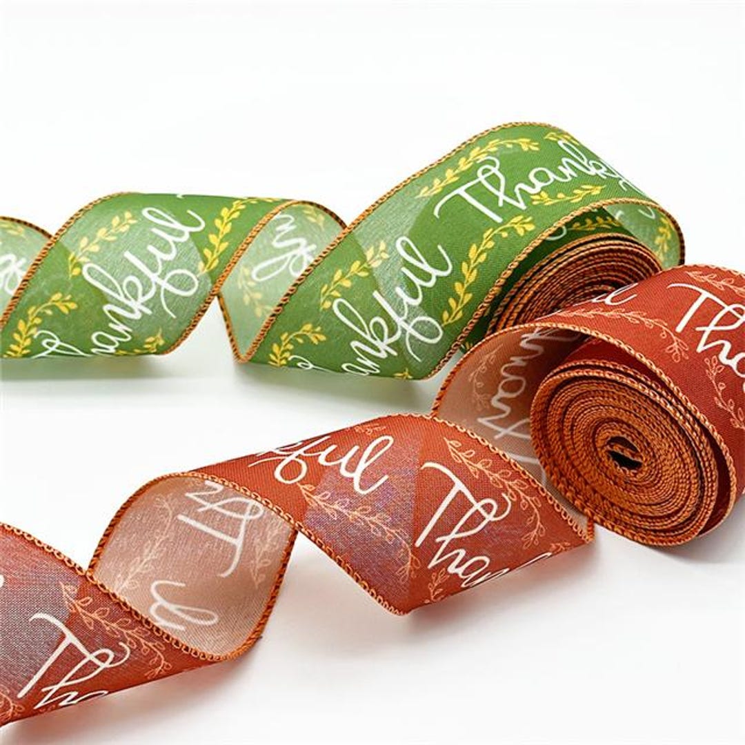 Thanksgiving Wired Ribbon 2.5" Thankful Burnt Orange or Green 2.5 ...