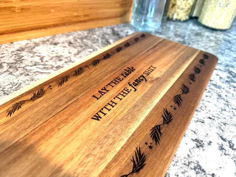 Laser Engraved Lay the Table With the Fancy Shit Charcuterie Cutting ...