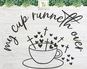 My Cup Runneth Over SVG Bible Verse SVG Scripture SVG - Etsy