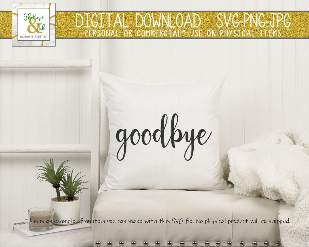 Goodbye SVG File | Cut File for Cricut | Instant Download | Digital ...