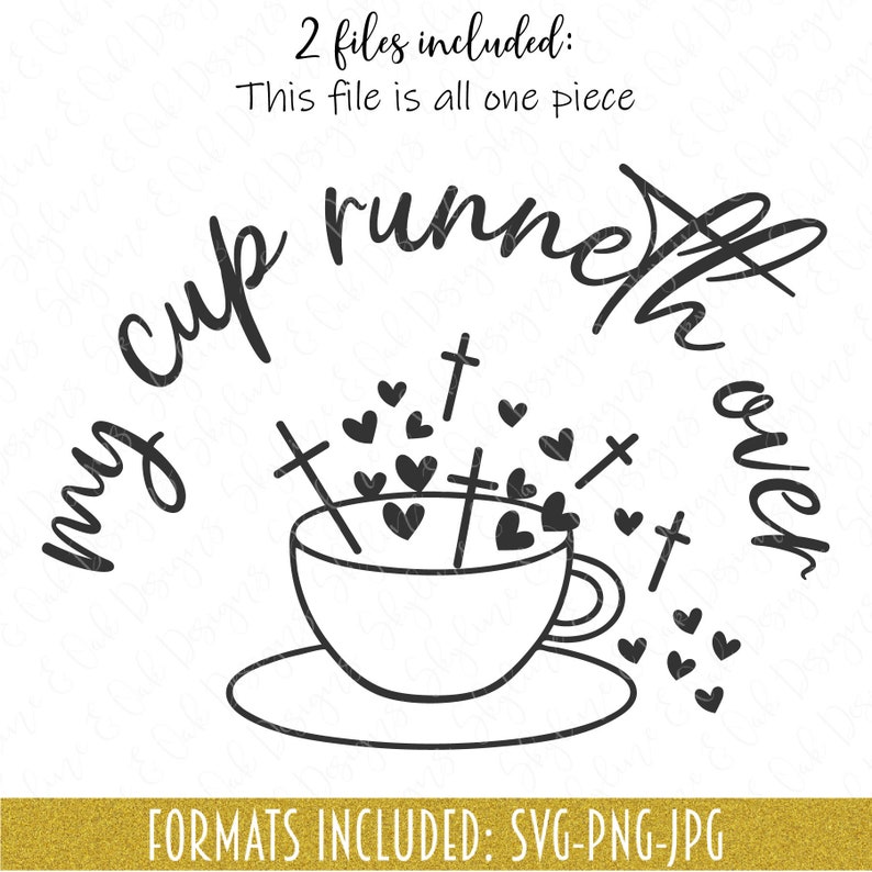 My Cup Runneth Over SVG Bible Verse SVG Scripture SVG | Etsy
