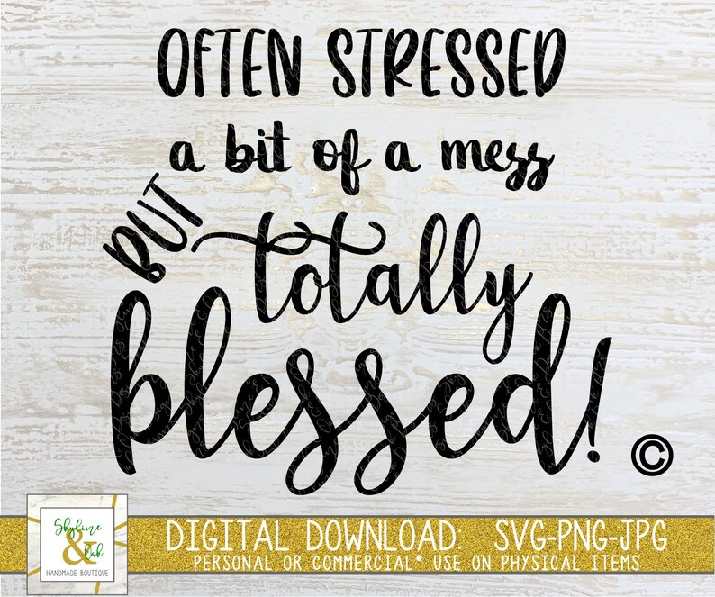 Often Stressed A Bit of A Mess But Totally Blessed SVG | Etsy