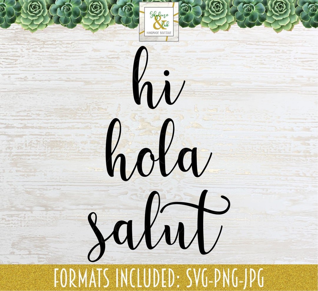 Hi Hola Salut SVG Bundle | Hi SVG Cut File | Hola Cut File | Salut Cut ...