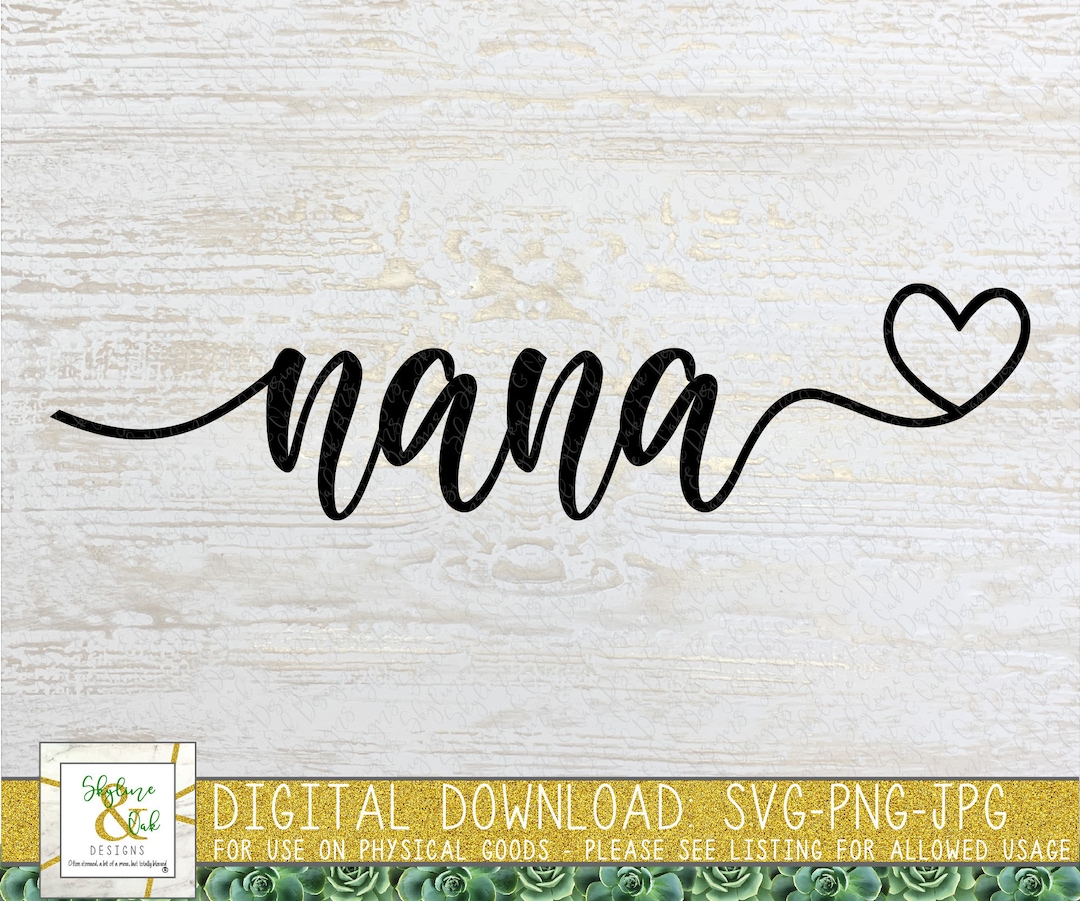 Nana Heart SVG PNG | Nana With Heart Svg | Mother's Day Svg for Grandma ...