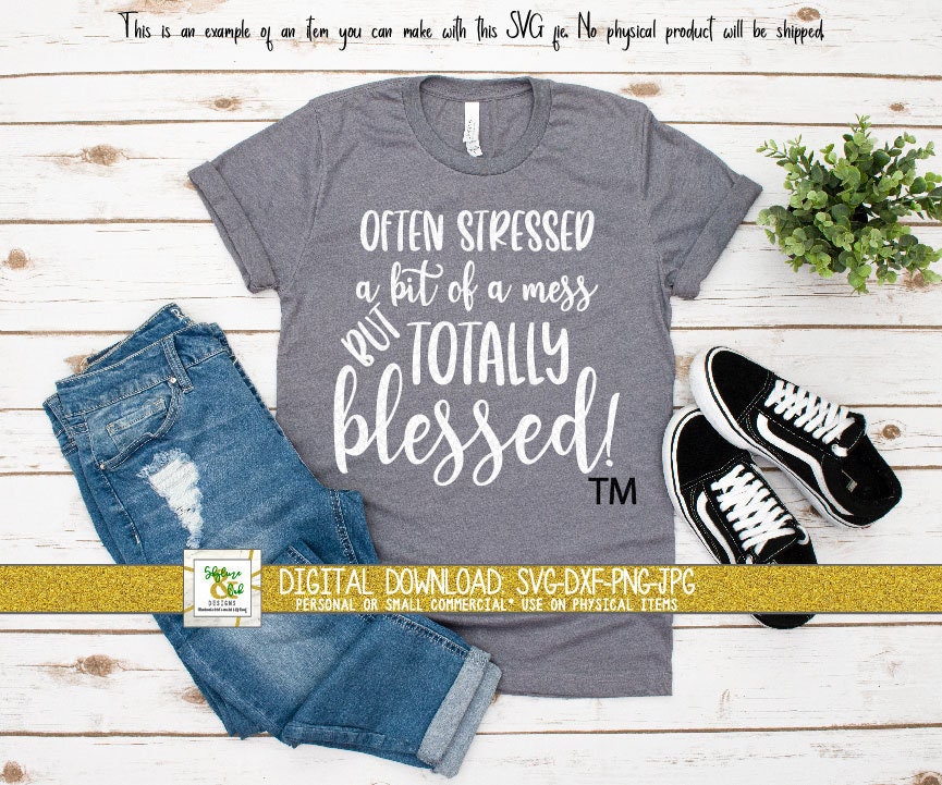 Often Stressed A Bit of A Mess But Totally Blessed SVG | Etsy