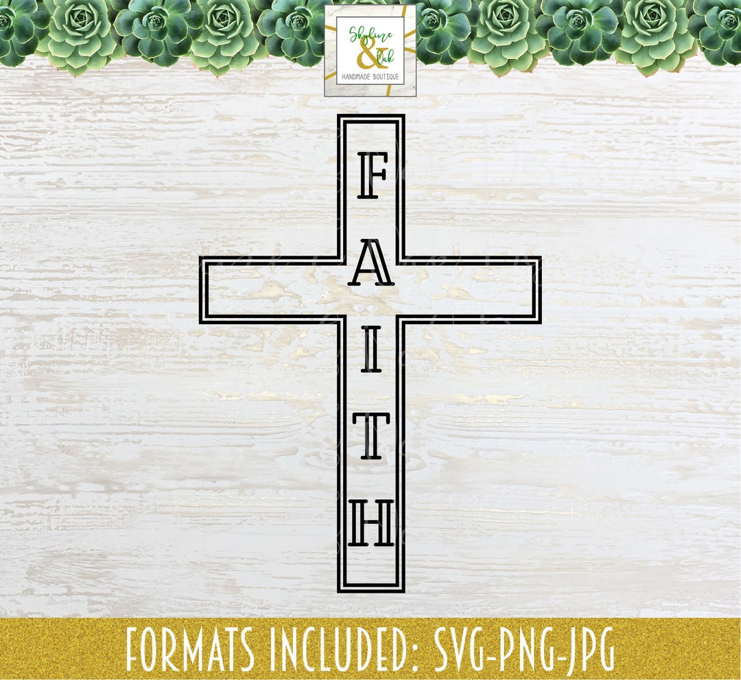 Faith Cross SVG | Faith SVG | Cross SVG | Faith in a Cross Svg for ...