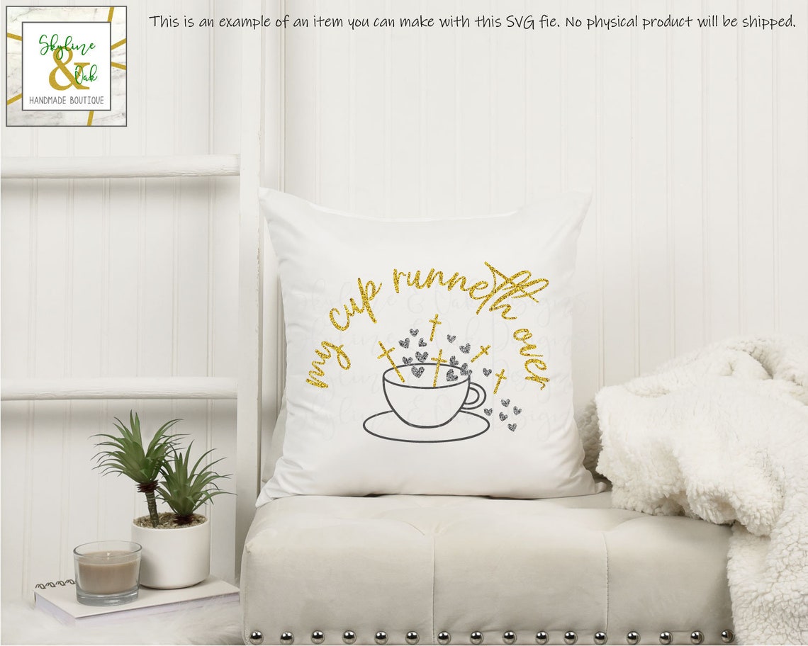 My Cup Runneth Over SVG | Bible Verse SVG | Scripture SVG | Christian ...