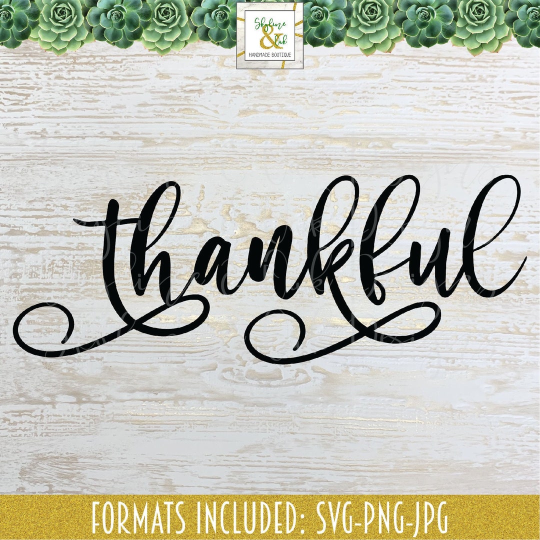 Thankful SVG | Cut File for Cricut | Instant Download | Digital ...