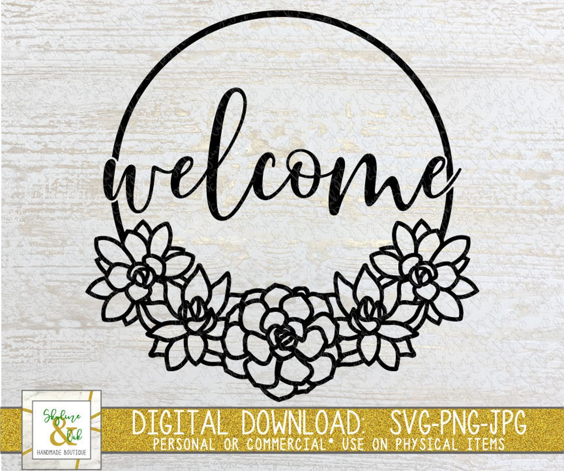 Succulent Welcome Sign SVG - Welcome SVG for Round Wooden Sign ...